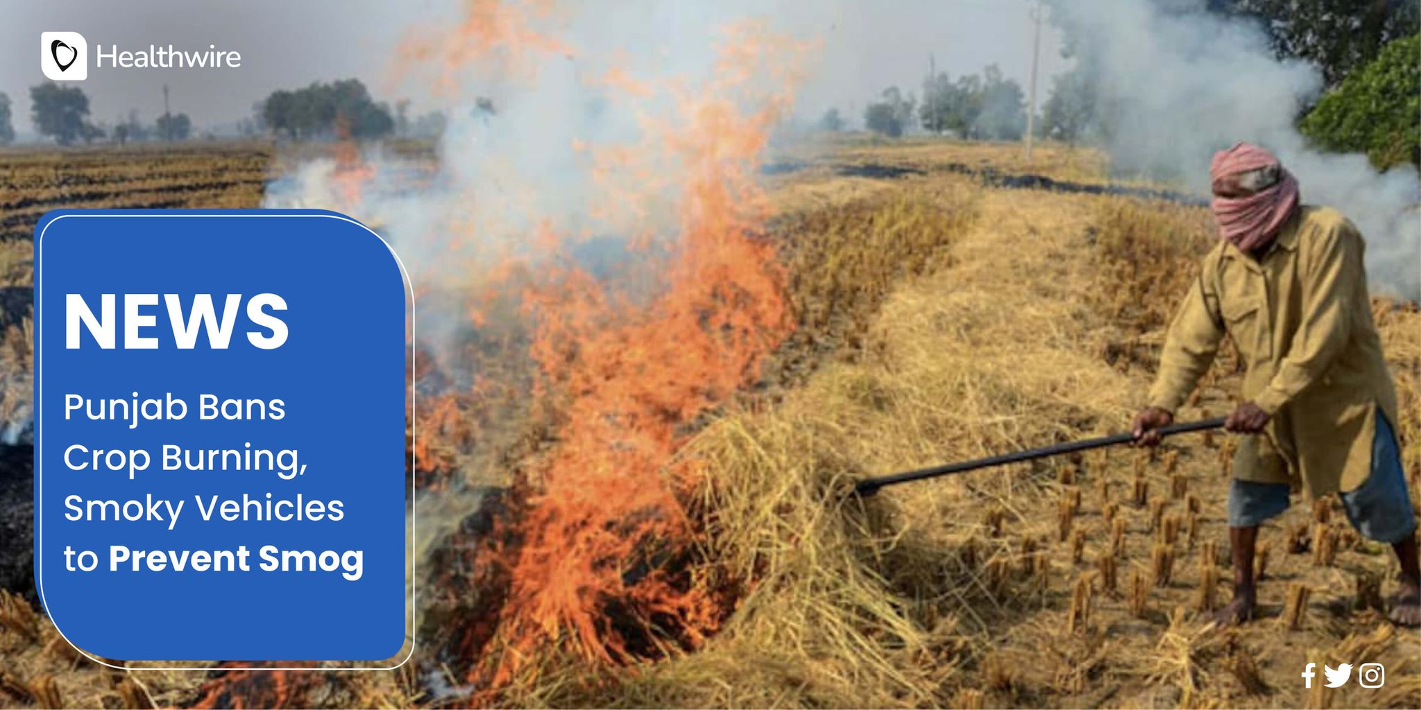 Punjab Bans Crop Burning, Smoky Vehicles To Prevent Smog | Healthwire News